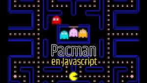 Juego de pacman en javascript - David Poza